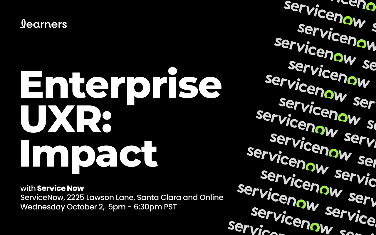 Enterprise UXR: Impact with ServiceNow - Learners